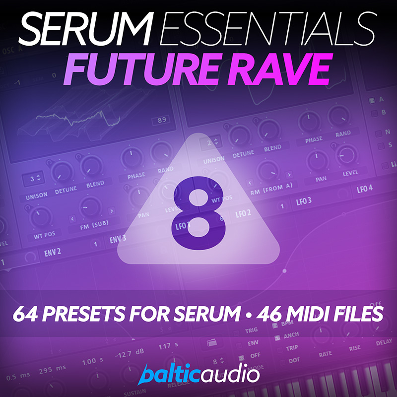 Serum Essentials Vol 8 Future Rave By Baltic Audio Presets For Serum Serum Essentials Vol 8 Future Rave By Baltic Audio Presets For Serum