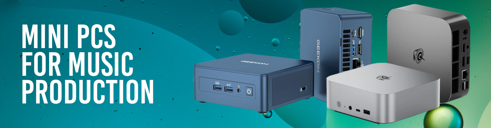 Mini PCs and NUCs for Music Production