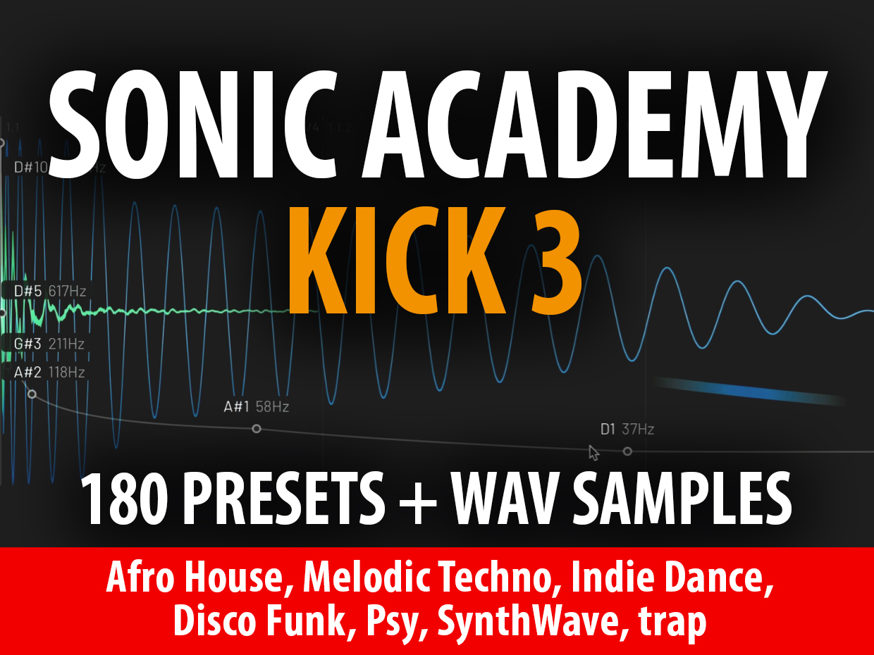 180 Presets for Sonic Academy Kick 3 by Andi Vax - KICK 3